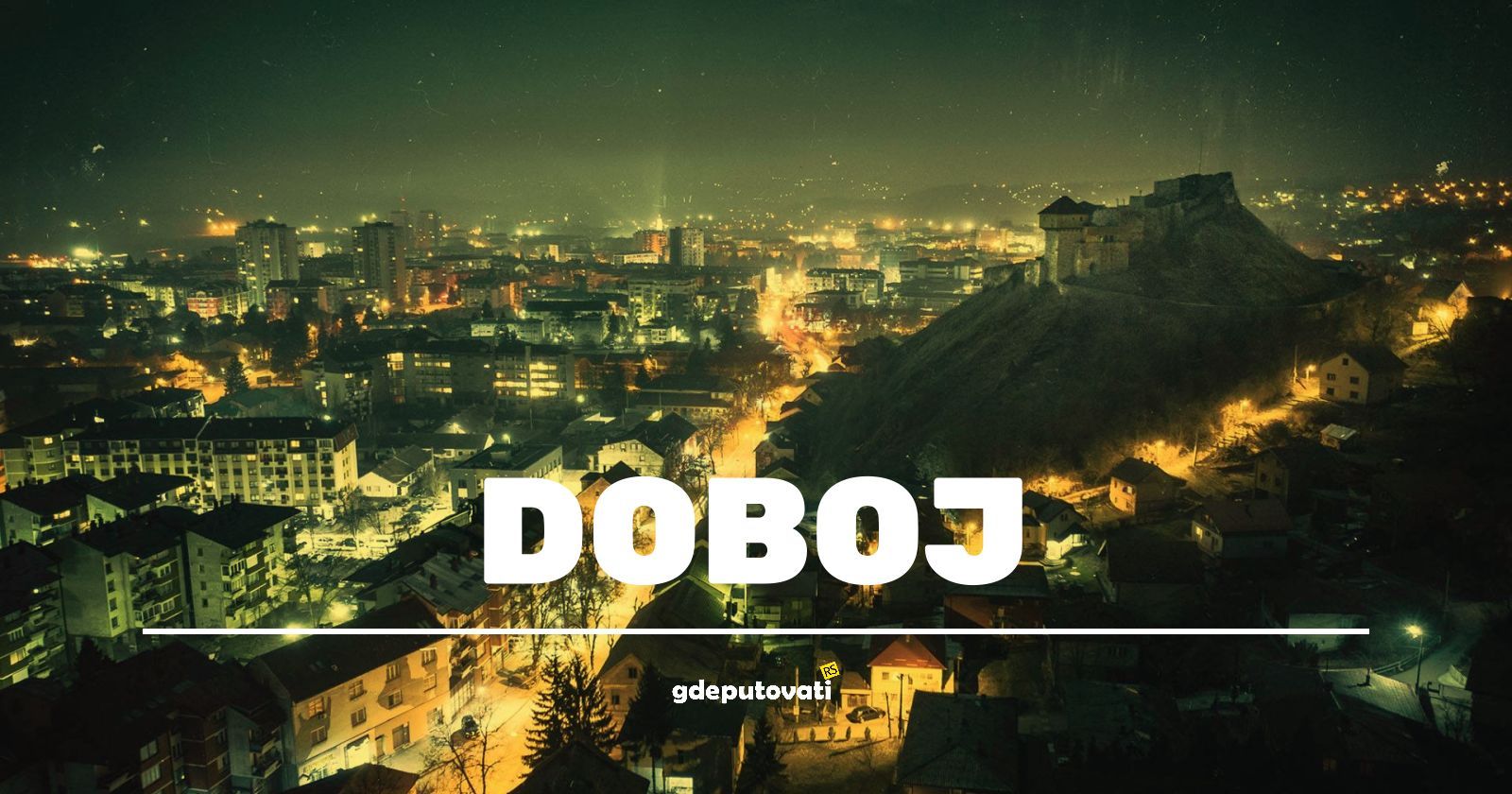 Doboj - Gde putovati